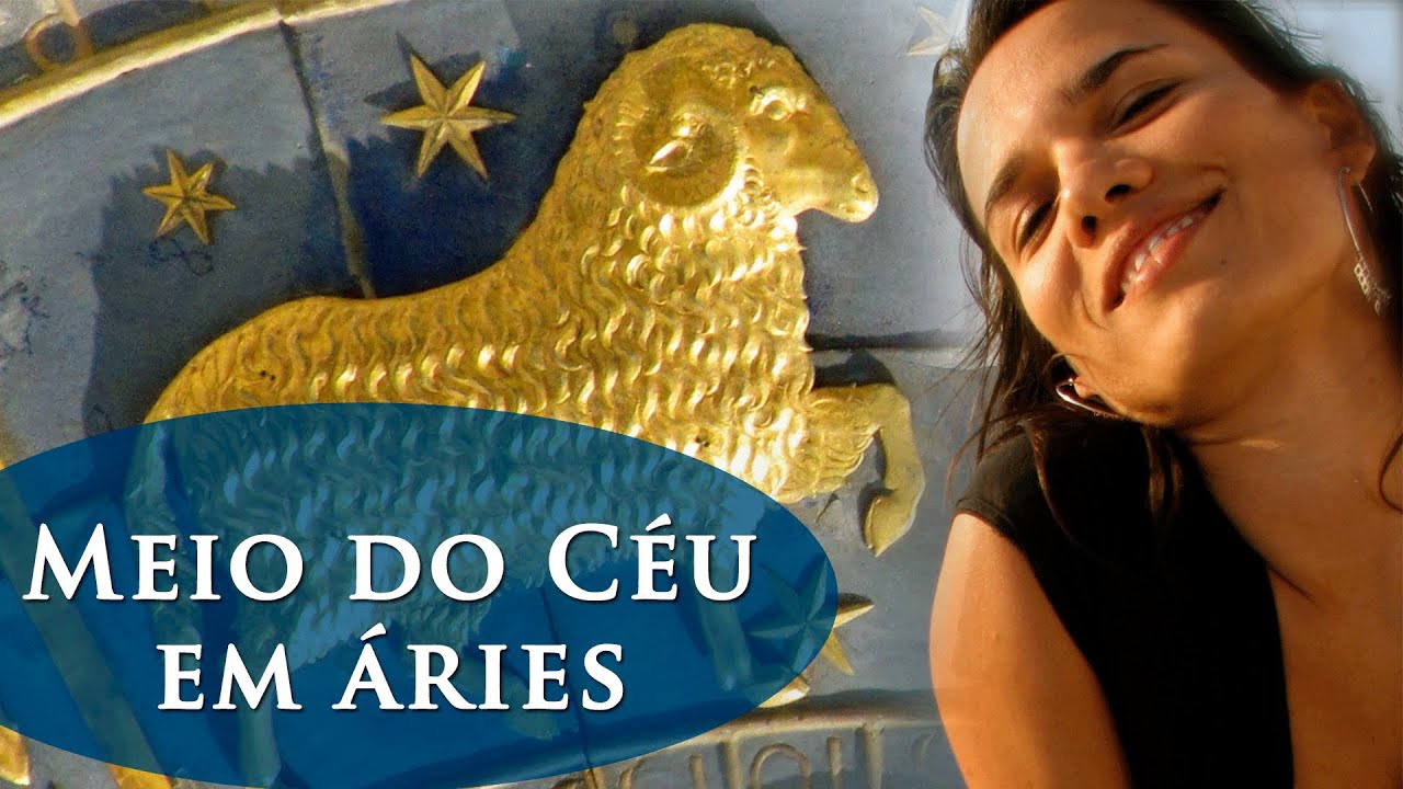 MEIO DO CÉU EM ÁRIES - CARACTERÍSTICAS - POR PAULA PIRES - YouTube