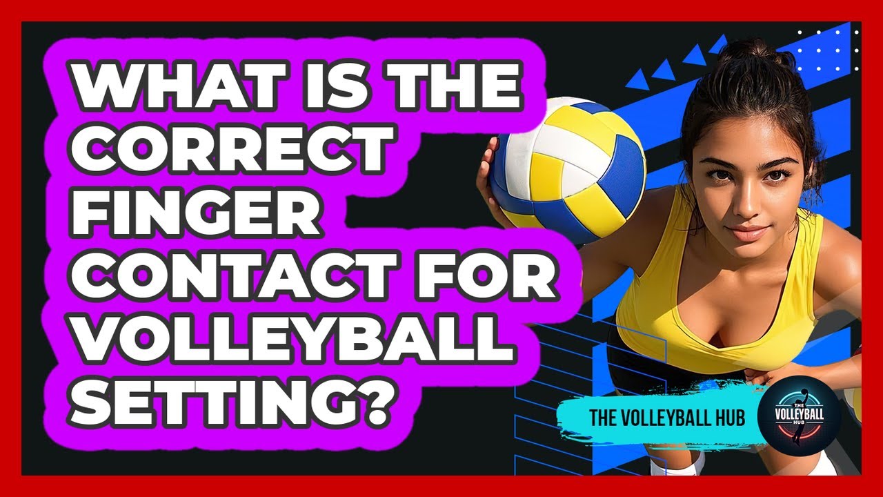 What Is The Correct Finger Contact For Volleyball Setting? - YouTube