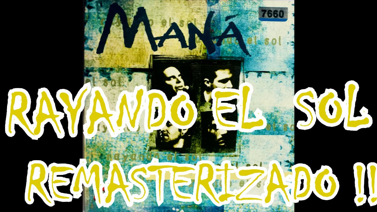 RAYANDO EL SOL ( Mp3 ) -MANA ( Remasterizado ) - YouTube