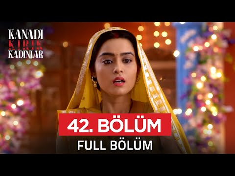 Kanadı Kırık Kadınlar | 42. Bölüm - Uzun Versiyon