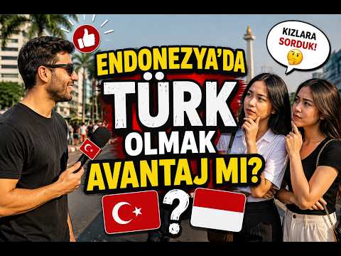 Endonezya'da Türk Olmak Avantaj mı ?