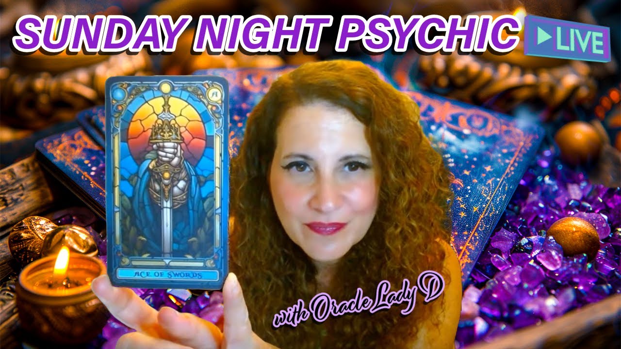 SUNDAY NIGHT PSYCHIC LIVE w/Oracle Lady D - GOT QUESTIONS? MINI-PAST ...