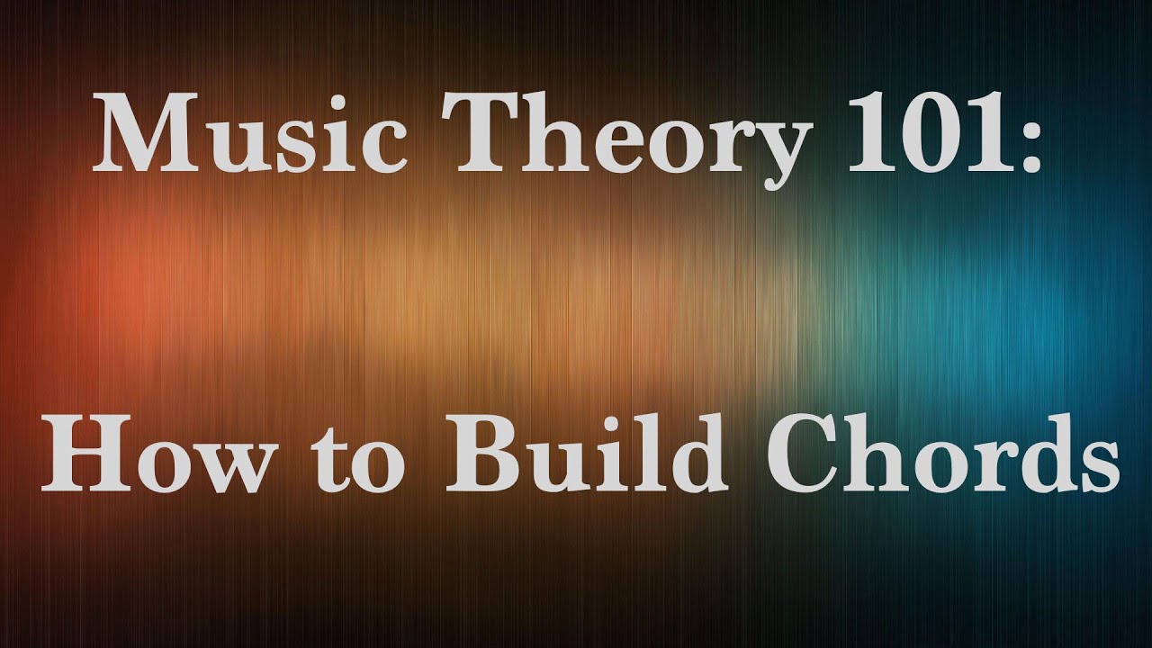 Music Theory 101: How to Build Triads - YouTube