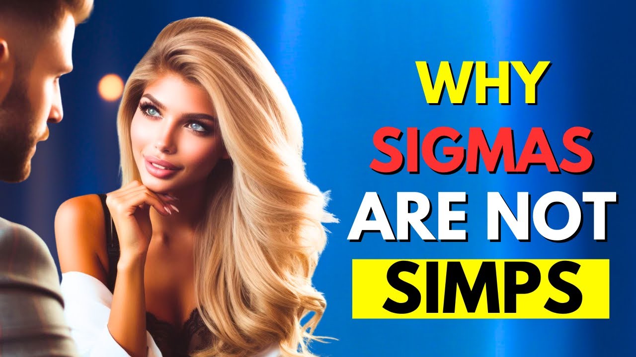 10 Bulletproof Reasons Why Sigma Males Are Not Simps - YouTube