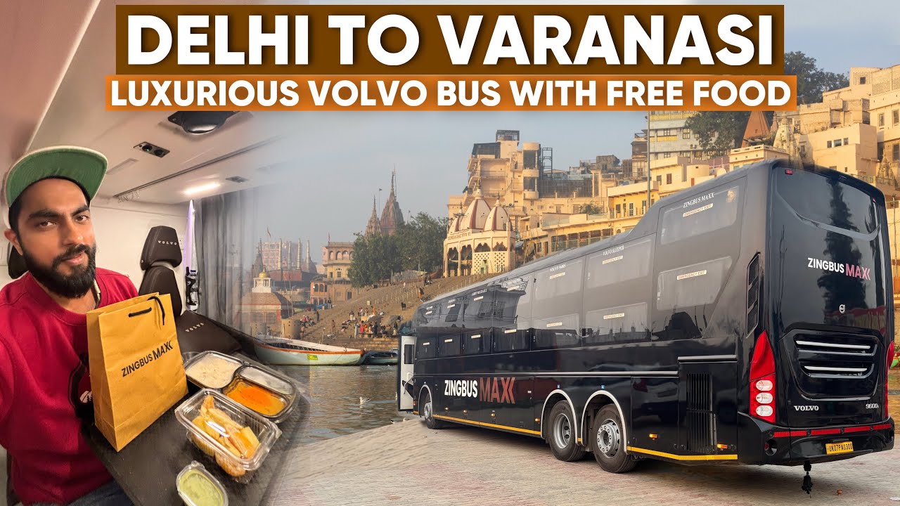 Delhi to Varanasi in zingbus Maxx with Free Food Service | दिल्ली से ...