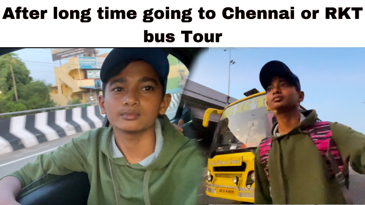 After long time going to Chennai or RKT bus Tour🚌🚌🚌🚌🚌 - YouTube