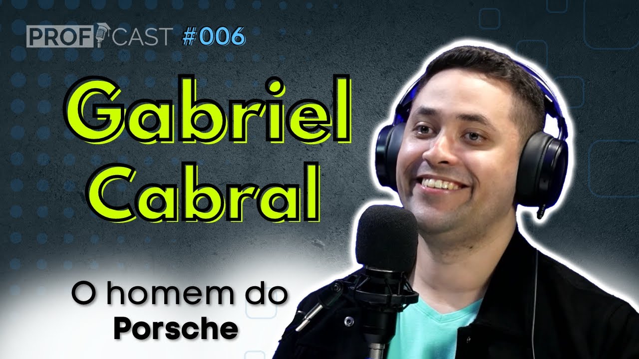 GABRIEL CABRAL - ProfCast #006 - YouTube