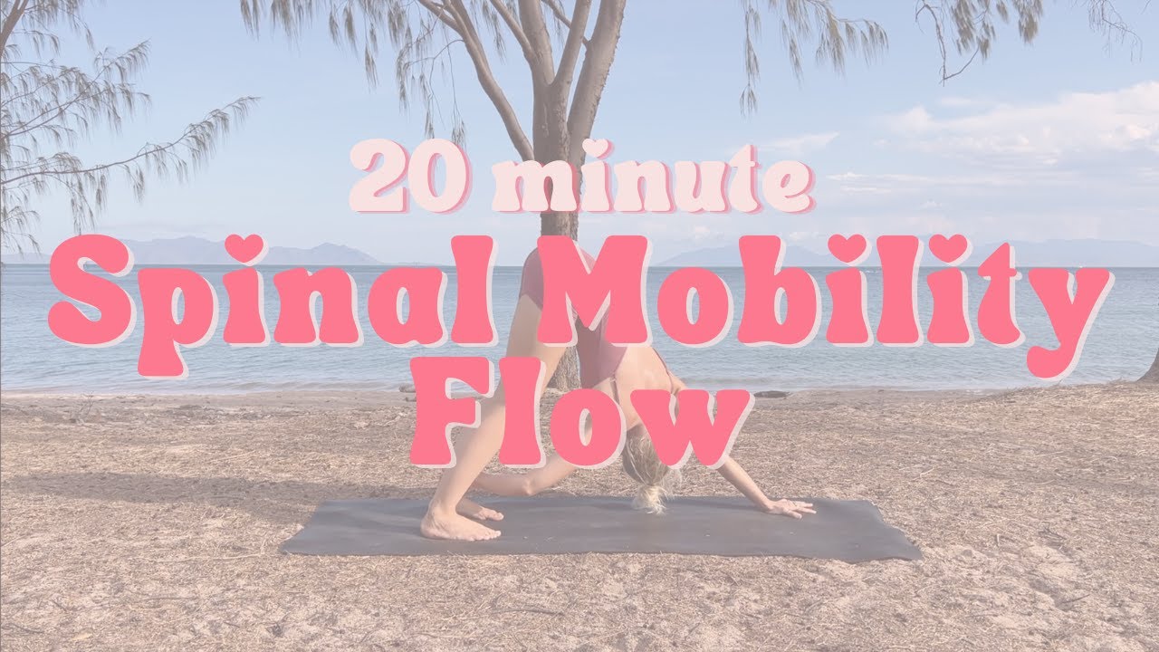 20 Minute Yoga Flow | Spinal Mobility Flow - YouTube