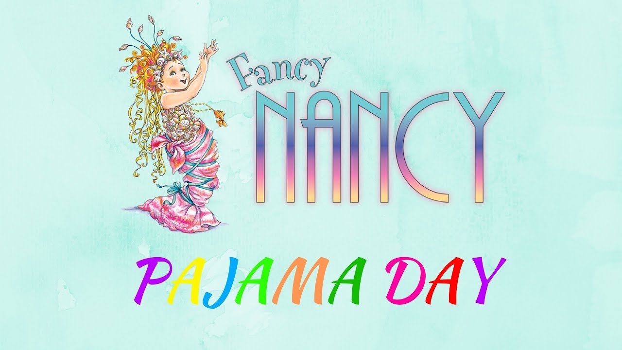 Fancy Nancy Pajama Day - YouTube