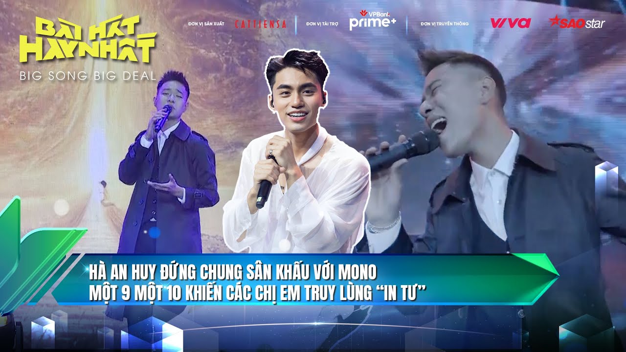 Hà An Huy đứng chung sân khấu với MONO một 9 một 10 khiến chị em truy ...