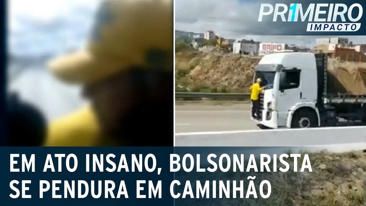 Bolsonarista se pendura no para-brisa de caminhão em movimento ...