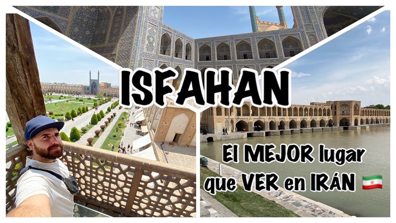 ISFAHAN - El MEJOR lugar que VER en IRÁN - YouTube