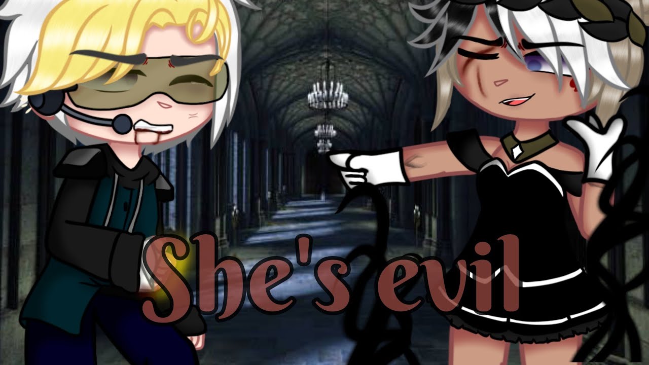 She's evil/ella es malvada.[Meme](2) - YouTube
