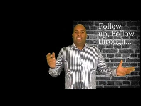Follow Up, Follow Through - How Do I Do It and Why Is It So Important ...