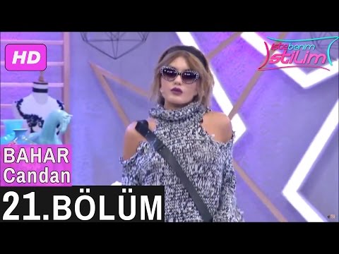 İşte Benim Stilim – Bahar Candan – 21. Bölüm