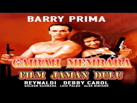 Gairah  Membara (Berryprima)#filmjamandulu #adventbangun