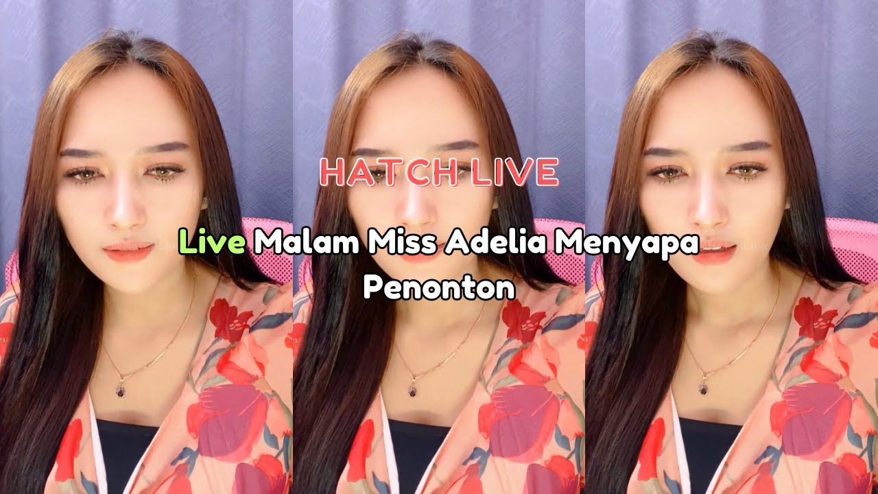 Live Malam Miss Adelia Menyapa Penonton - YouTube