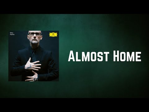 Moby - Almost Home (Lyrics)