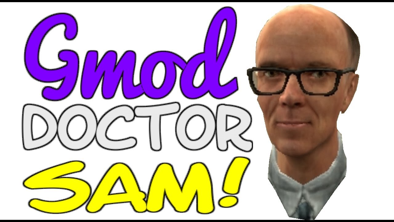 Doctor Sam and other jokes in Gmod with Cuddleez - YouTube