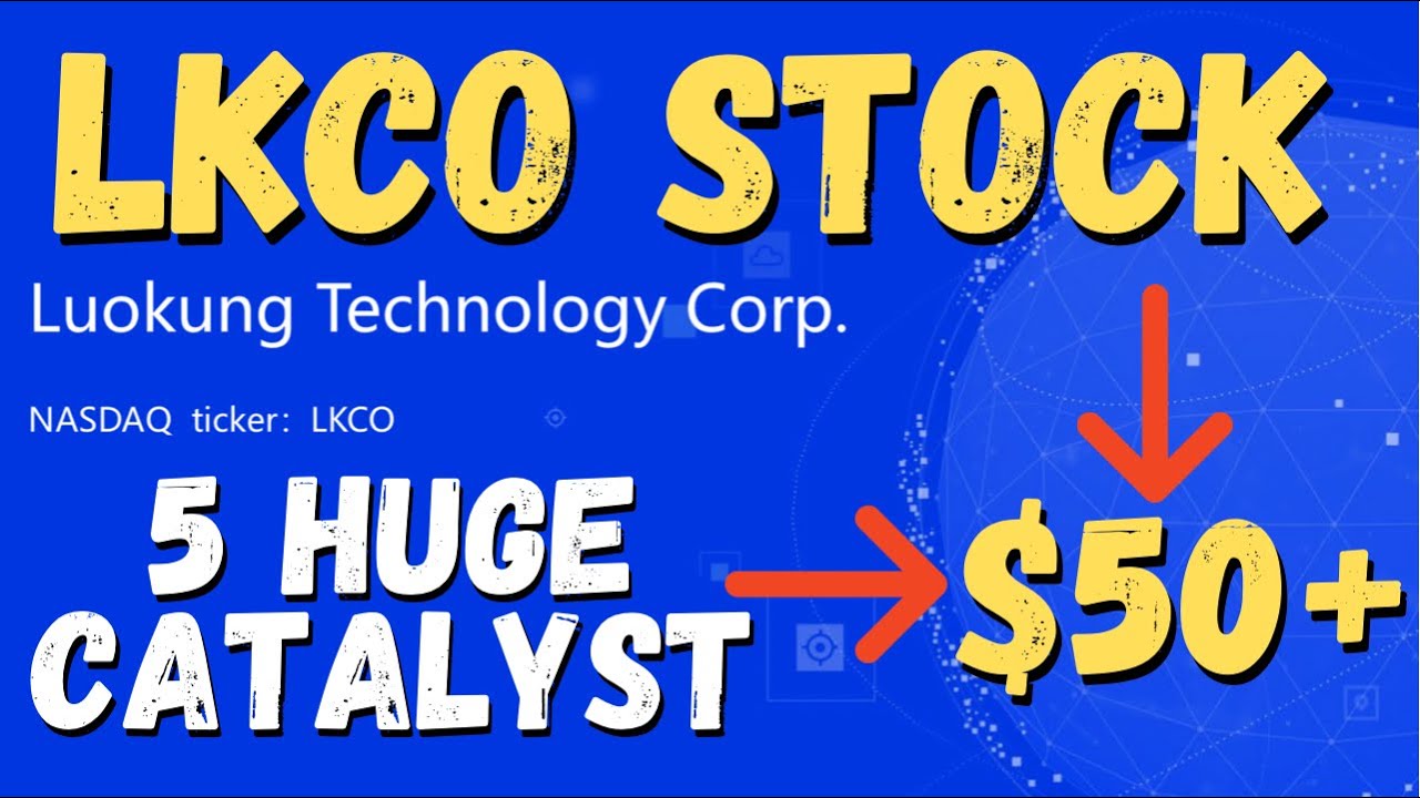 5 Huge Catalyst Taking Luokung Technology (LKCO) To $50 - MUST WATCh ...