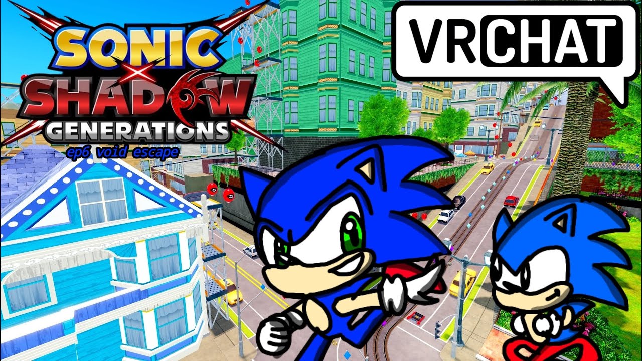 Sonic x shadow generations ep6 void escape |vrchat| - YouTube