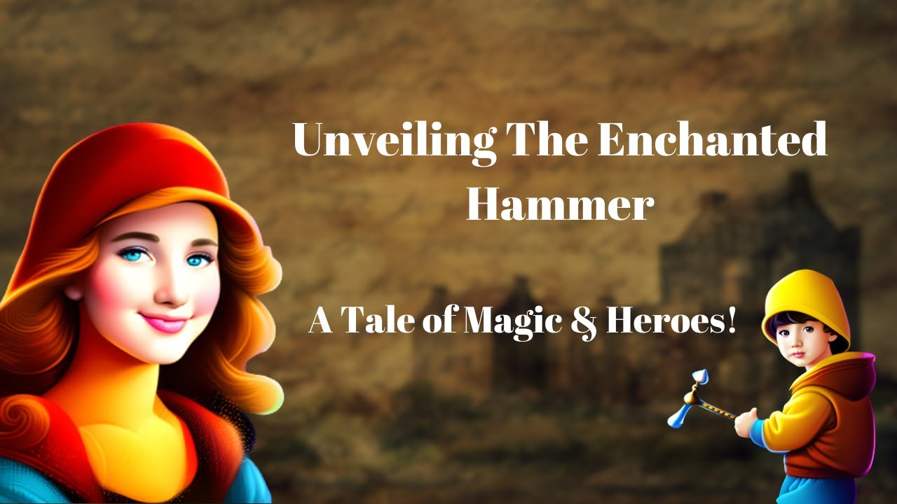 "Unveiling The Enchanted Hammer: A Tale of Magic & Heroes!" - YouTube