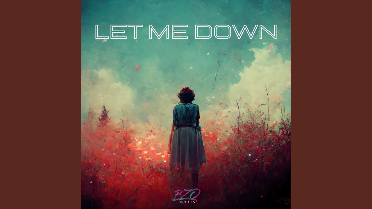 Let Me Down - YouTube