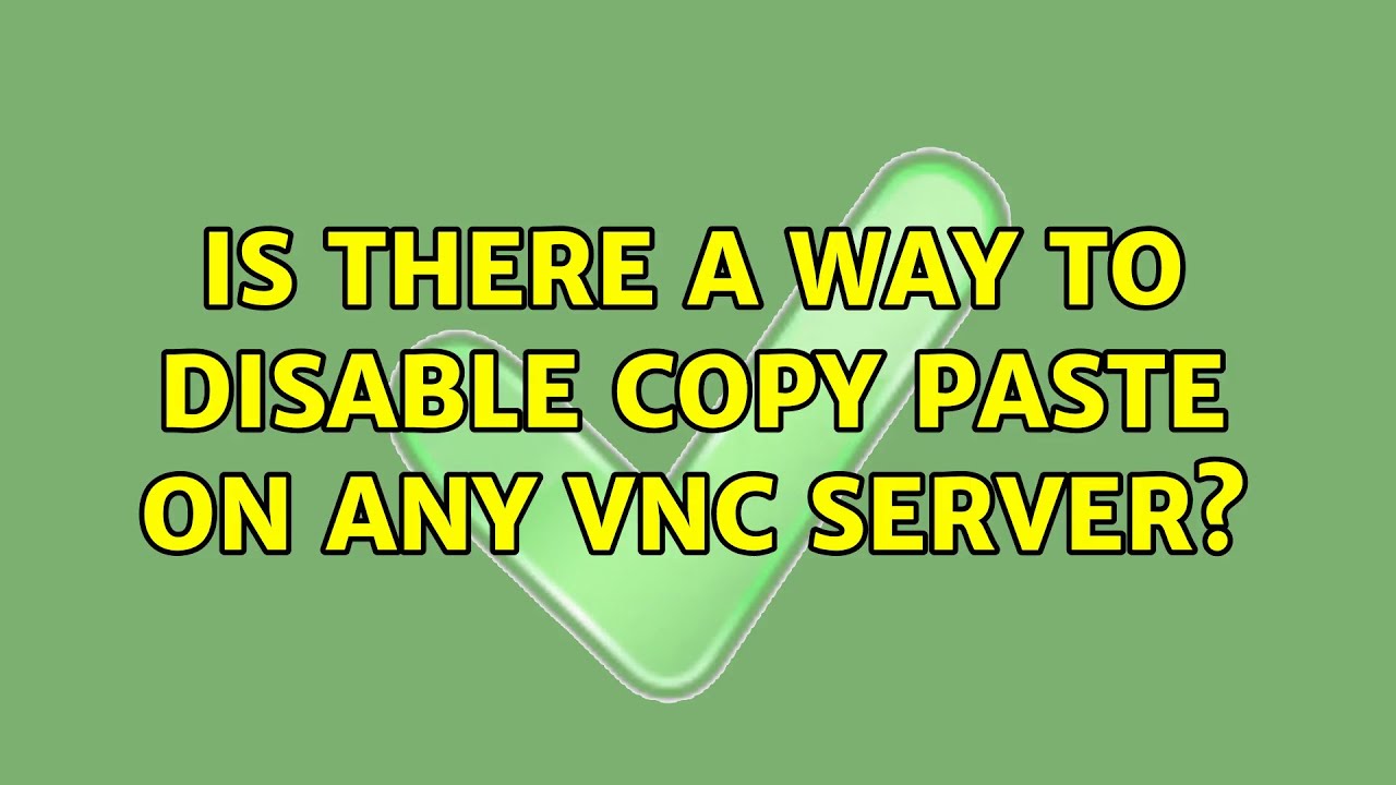 Is there a way to disable copy paste on any VNC server? - YouTube