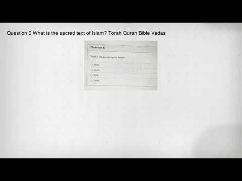 Question 6 What is the sacred text of Islam? Torah Quran Bible Vedas ...