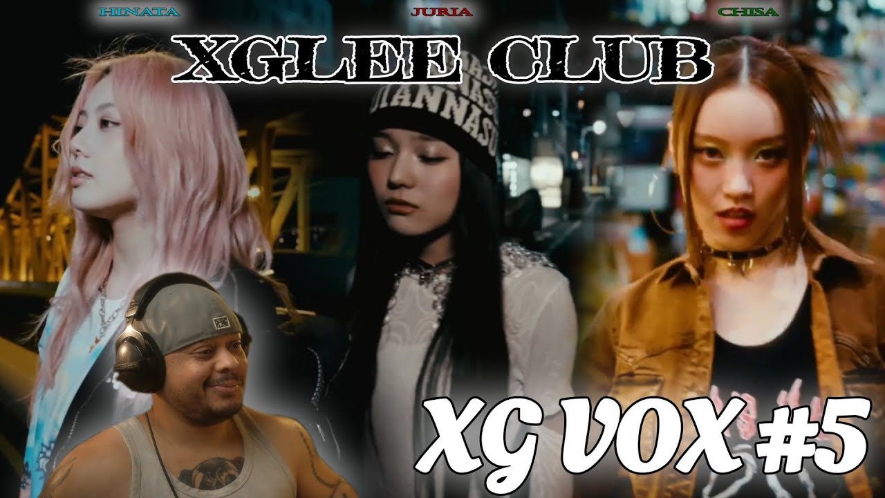 [XG VOX #5] XGLEE CLUB (HINATA, JURIA, CHISA) Reaction! - YouTube