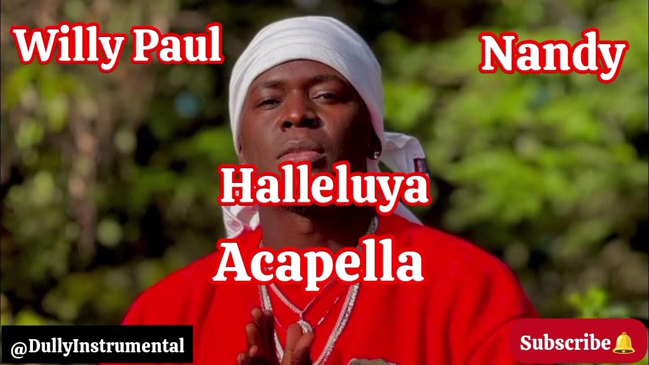 Willy Paul Ft Nandy Hallelujah Acapella - YouTube