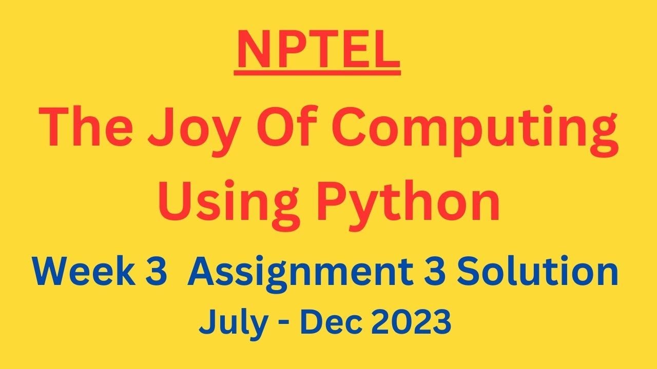 Nptel The Joy Of Computing Using Python Week 3 Assignment Solution July Dec 2023 Youtube