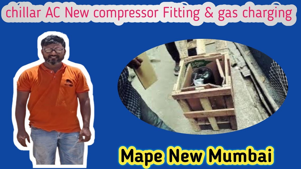 Chillar AC New compressor Fitting & Gas charging mape New Mumbai - YouTube