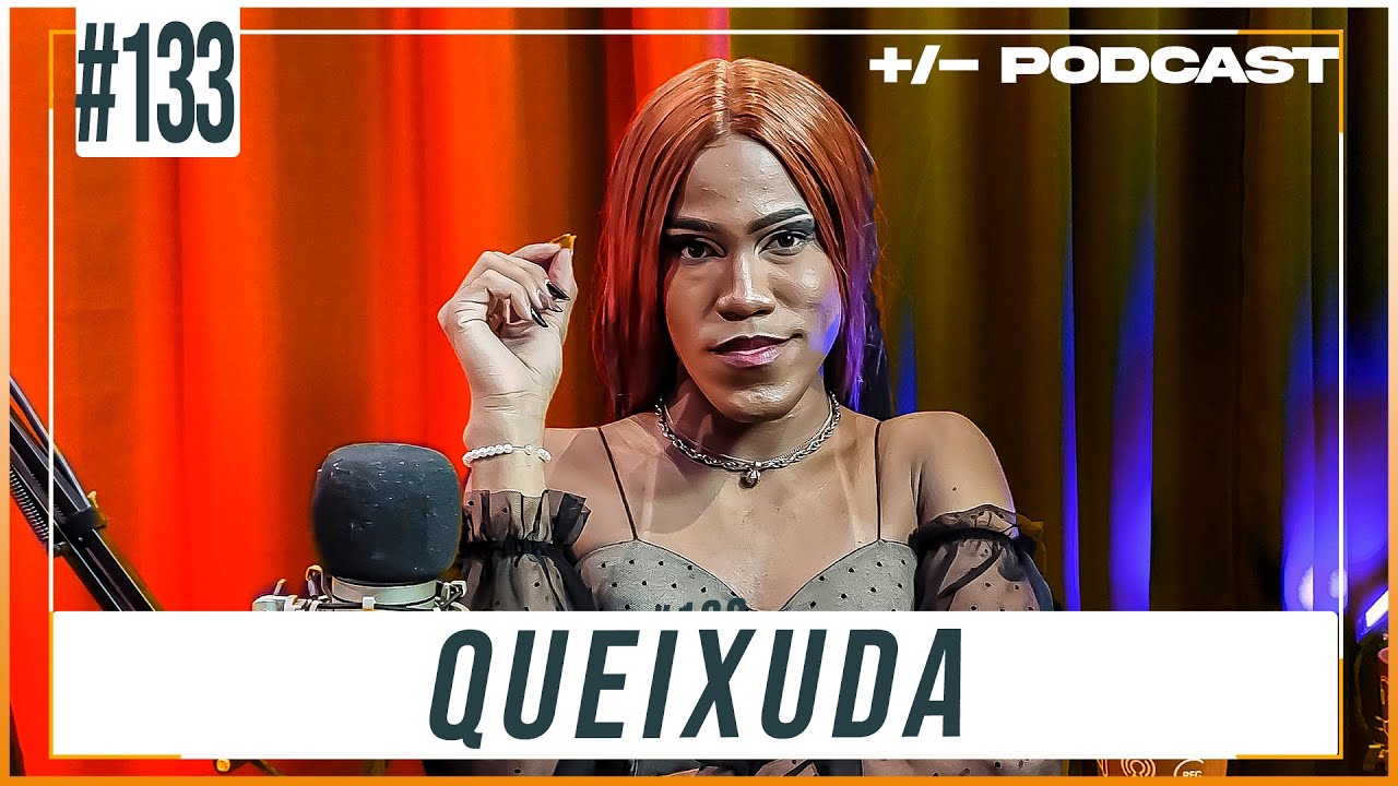 QUEIXUDA (Influencer Digital) | +/- Podcast #133 - YouTube