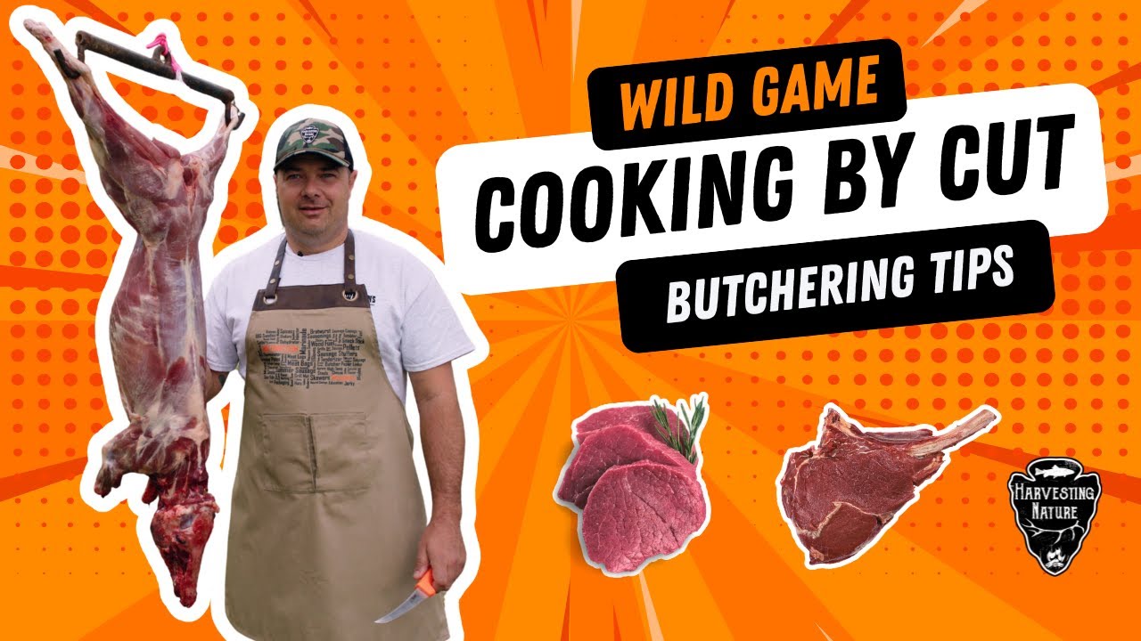 Cooking by Cut for Wild Game: How to Best Use the Cuts of Meat from Big ...