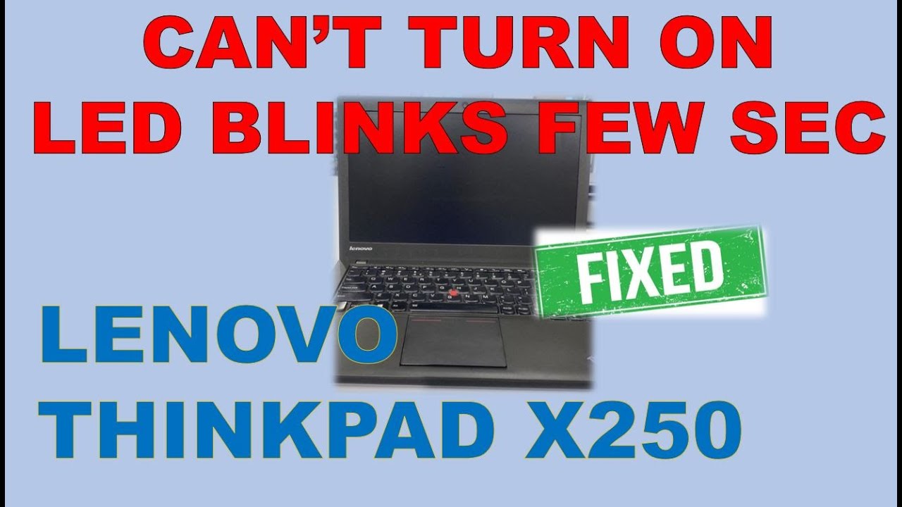 How to Repair Lenovo ThinkPad X250 Cannot Power On | Black Screen Led ...