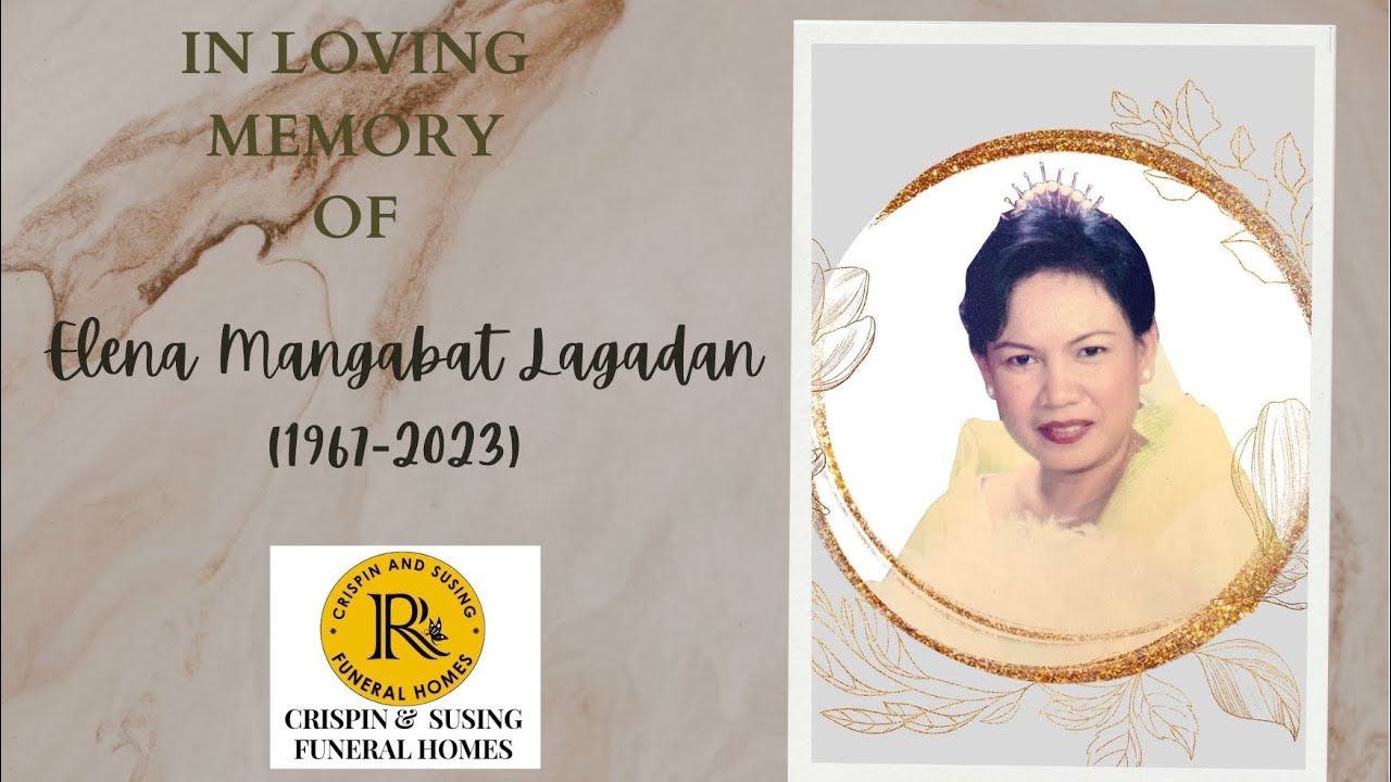 In loving memory of ELENA MANGABAT LAGADAN (1967-2023) - YouTube