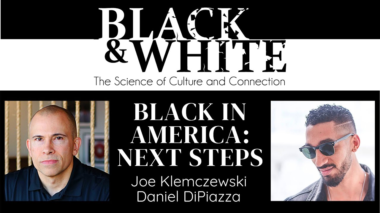 BLACK & WHITE - BLACK IN AMERICA: NEXT STEPS with Daniel DiPiazza - YouTube