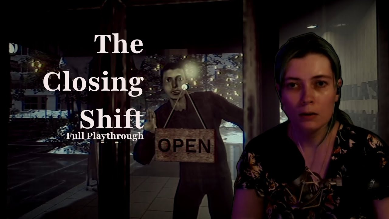 The Closing Shift || Full Playthrough - YouTube