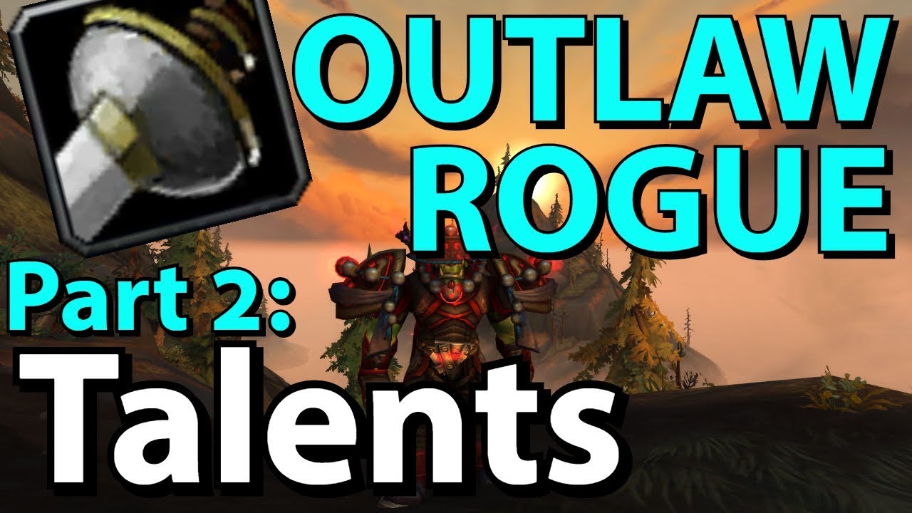 [BFA 8.1] Outlaw Rogue PvE Guide - Part 2: Talents! - YouTube