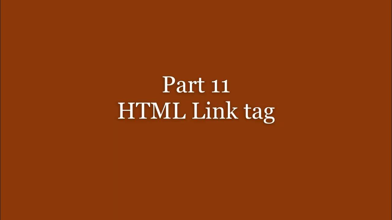 Part 11 - HTML Link tag | HTML Tutorial - YouTube