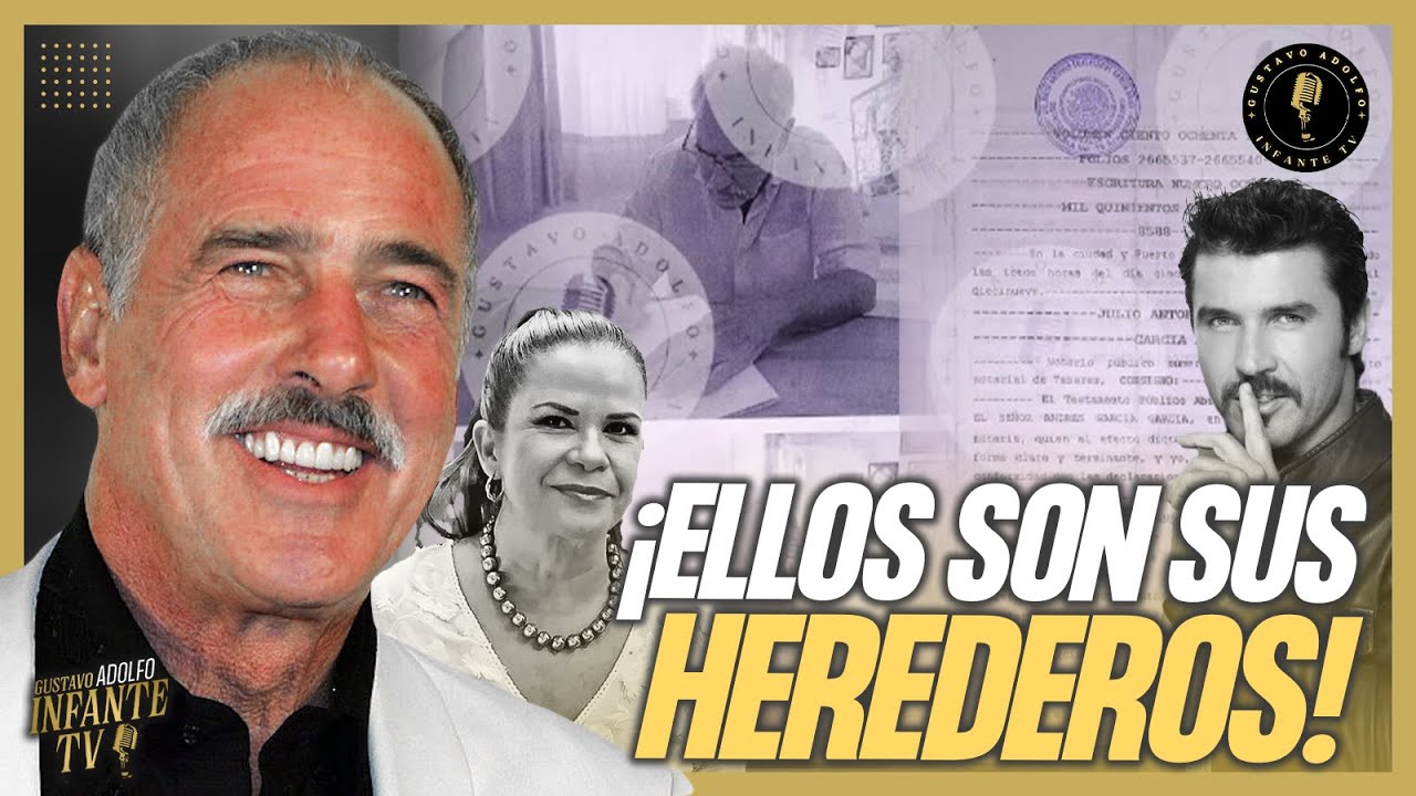 Exclusiva Testamento De Andrés García ¿quiénes Son Sus Herederos