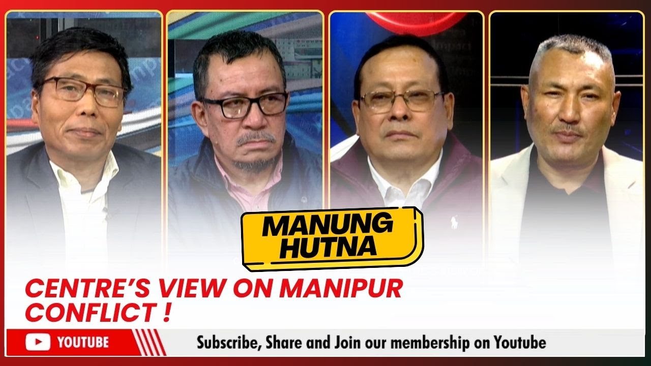 CENTRE'S VIEW ON MANIPUR CONFLICT ! ON MANUNG HUTNA | 07 DEC 2024 - YouTube