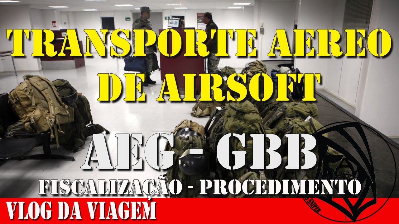 Transporte aereo de airsoft - Fiscalização e Procedimento. AEG e GBB ...