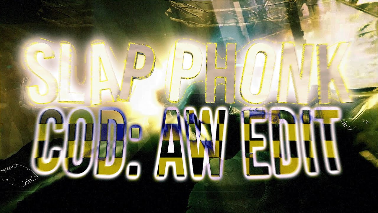 Slap Phonk - Call Of Duty: Advanced Warfare Campaign Edit (4K) - YouTube