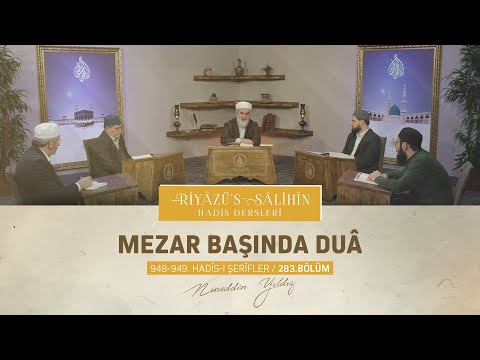 Mezar Başında Duâ | Riyâzu's Sâlihîn Dersleri [948-949. Hadisler] 283.Bölüm