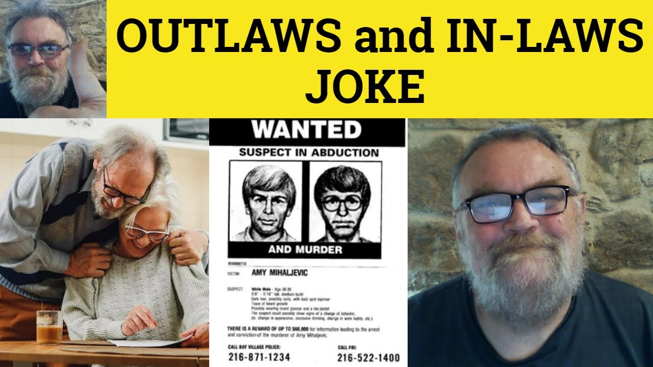 🔵 Outlaws and In-Laws Joke - Explain the Joke - YouTube