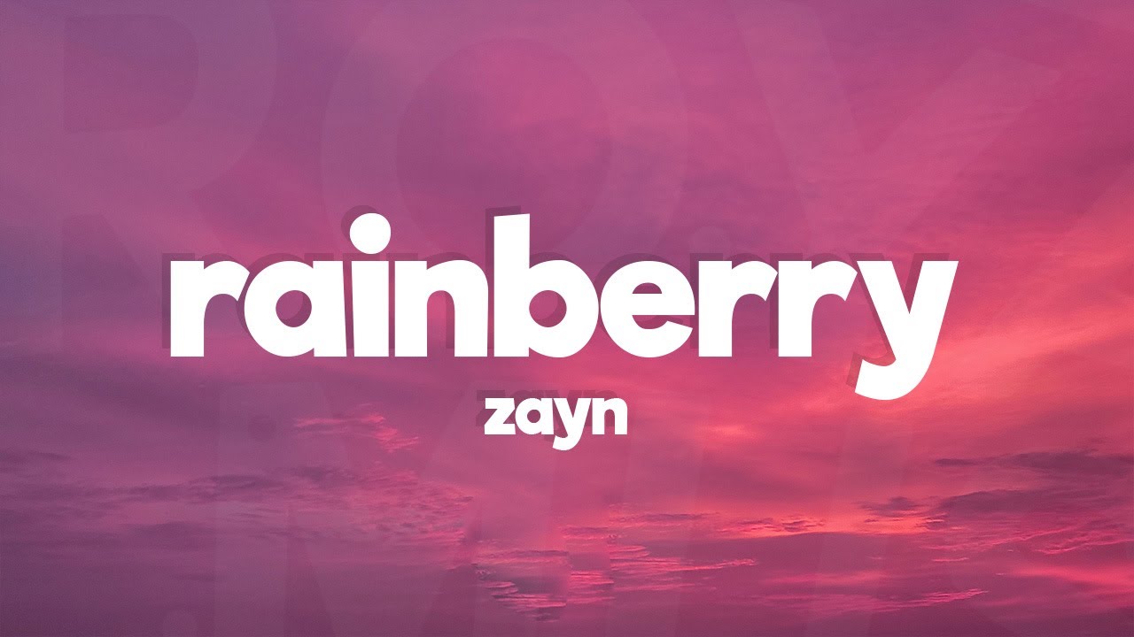 Zayn - Rainberry (Lyrics) - YouTube