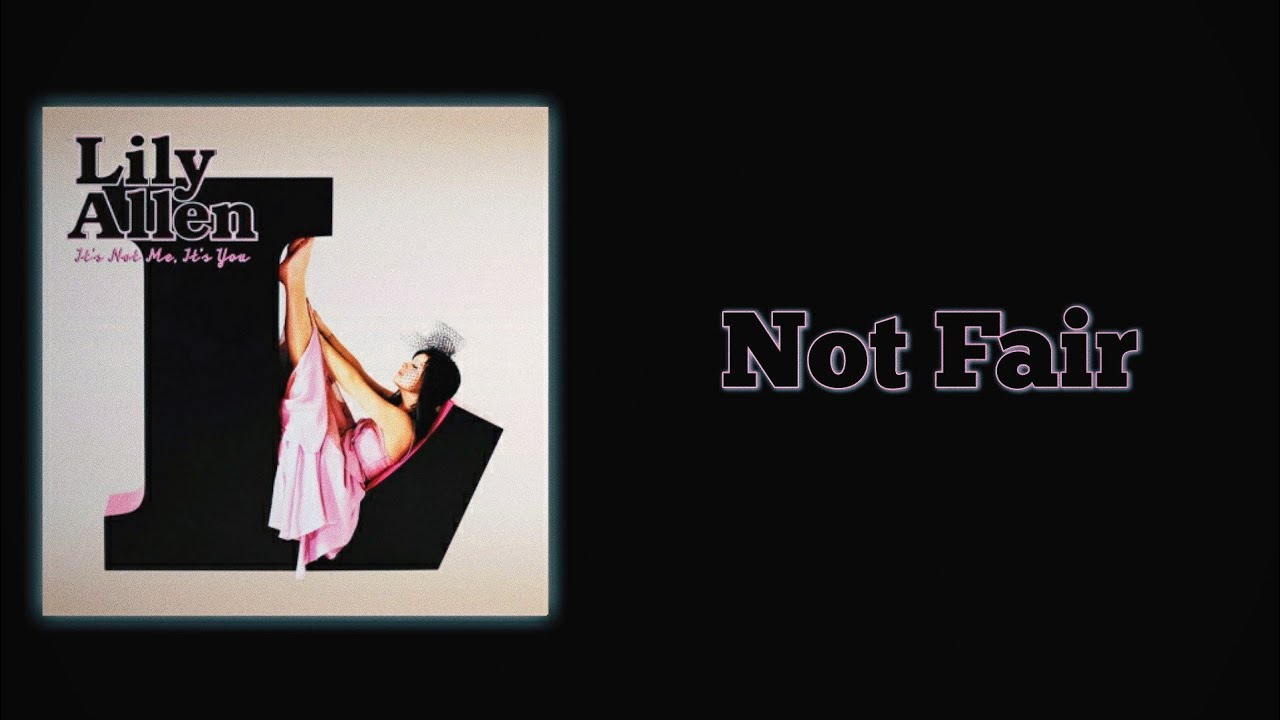 Lily Allen - Not Fair (Slow Version) - YouTube