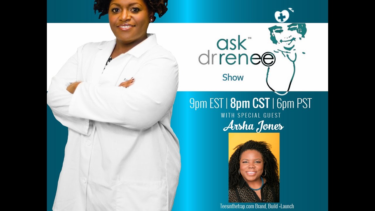 The Ask Dr. Renee Show with Arsha Jones - YouTube